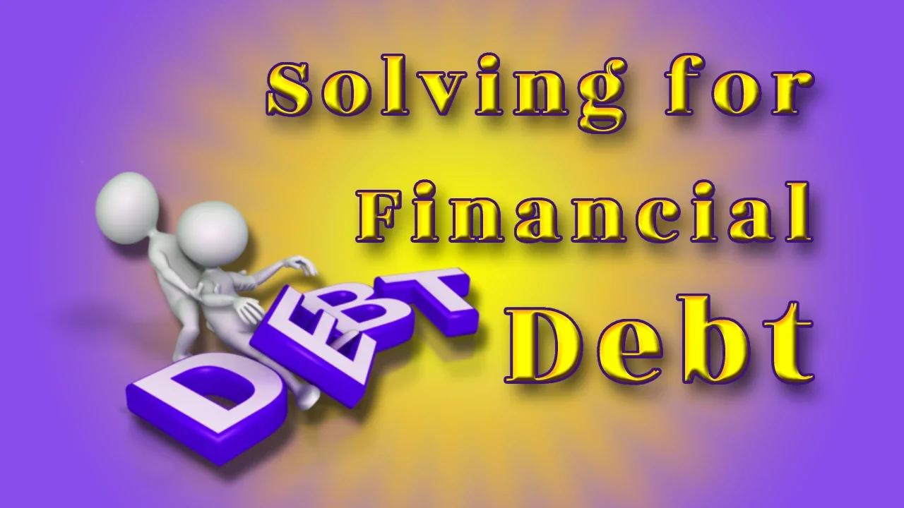 Solving for Financial Debt – ALL financial debt, not just personal debt