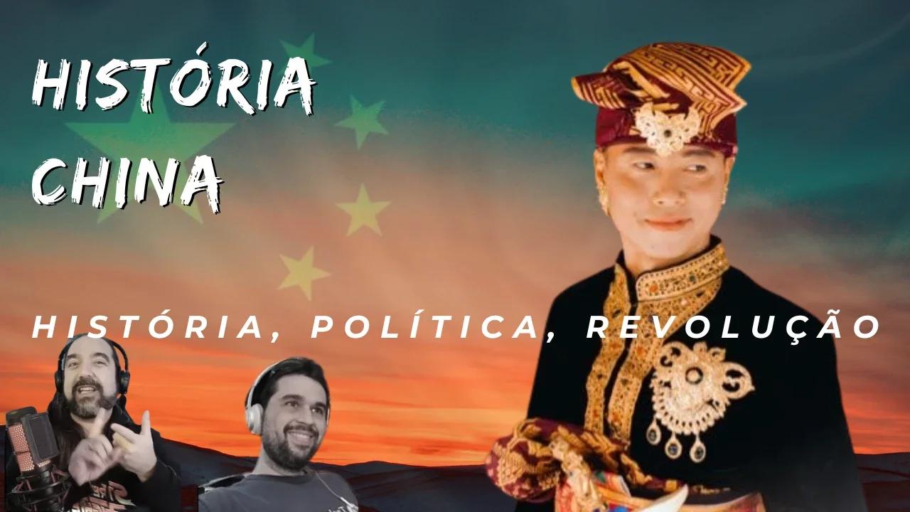 China - História, Política, Revolução - Com Carl Zha