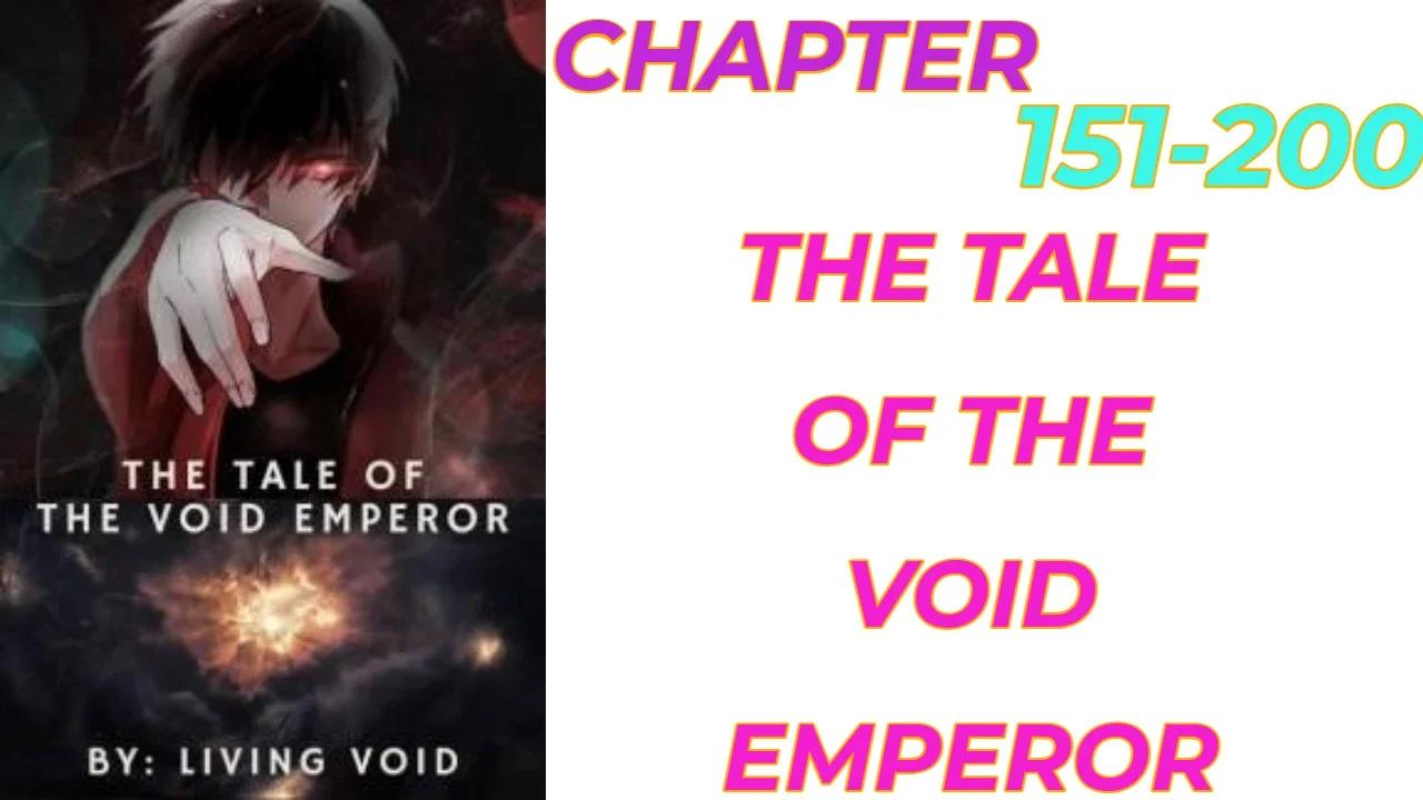 The Tale Of The Void Emperor Chapter 151-200