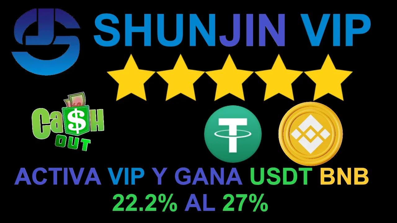 SHUNJIN VIP TASKS - ACTIVA TU PLAN Y GANA USDT Y BNB CADA DIA!