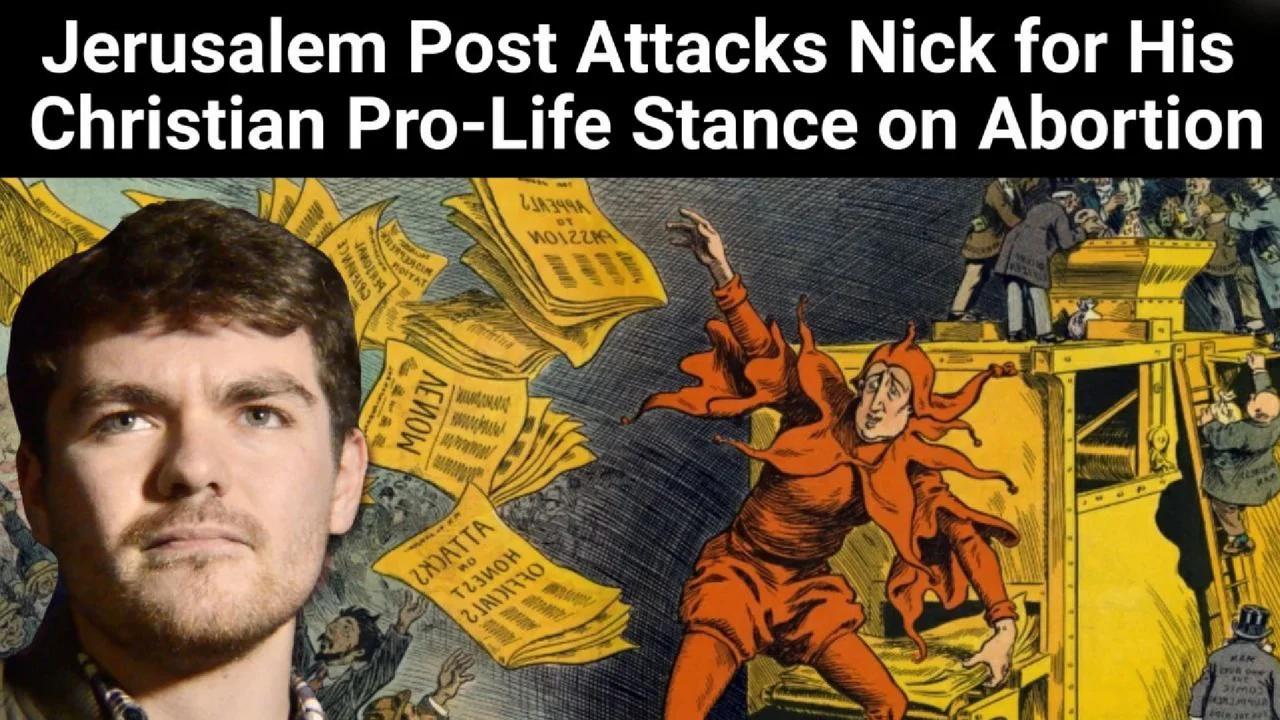 Nick Fuentes || Jerusalem Post Attacks Nick for His Christian Pro-Life ...
