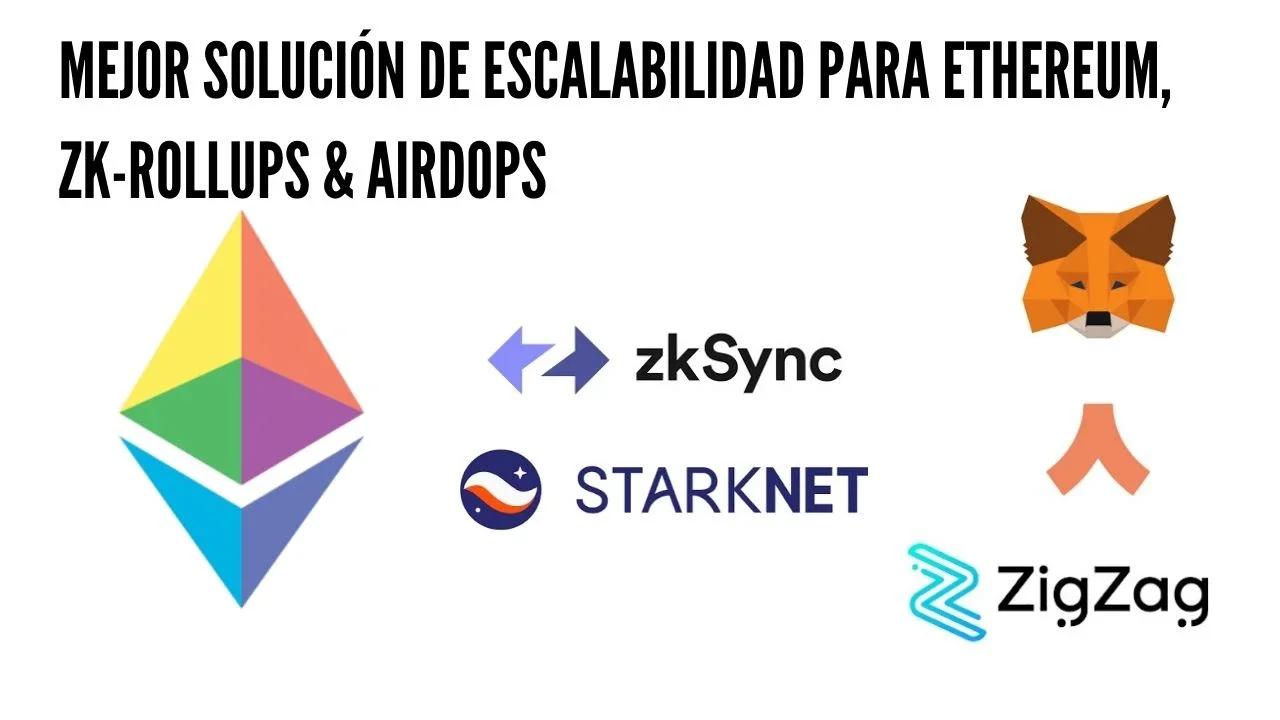 ZK Rollups: zK-Sync & Starknet Billeteras, Airdrops y NFTs.