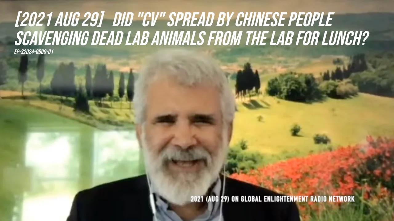 [2021 Aug 29] Did "CV" spread by Chinese people scavenging dead lab ...
