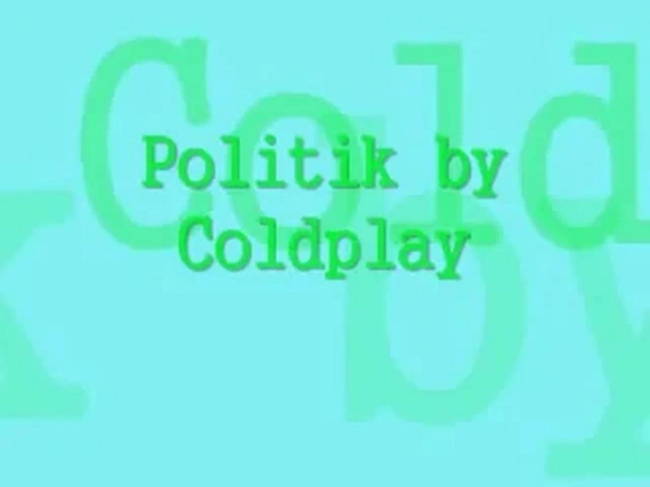 Coldplay “Politik”