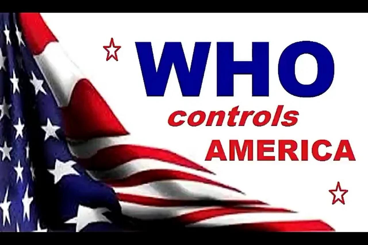 WHO controls AMERICA