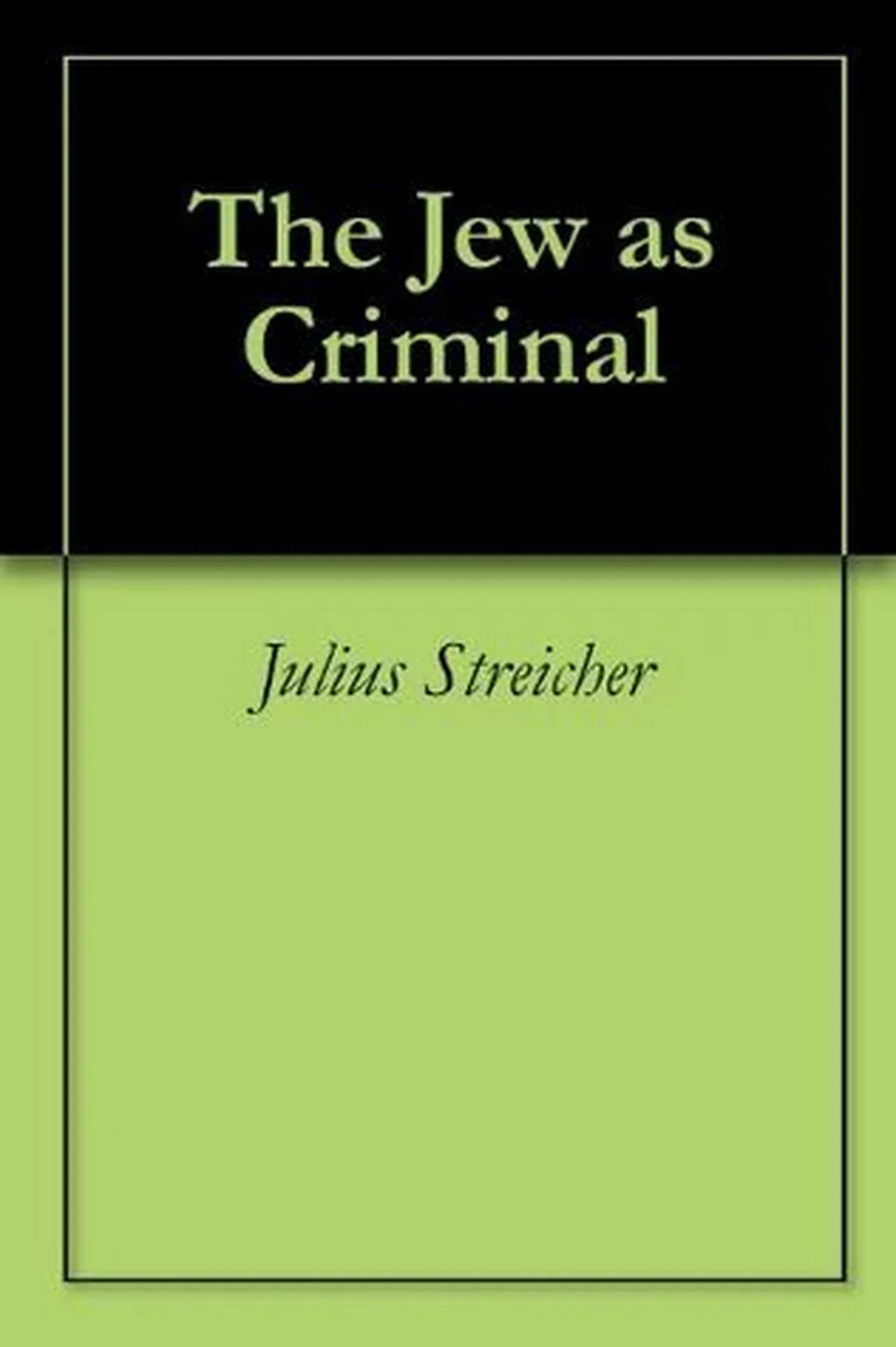 The jew as Criminal by Julius Streicher Ch 1-4