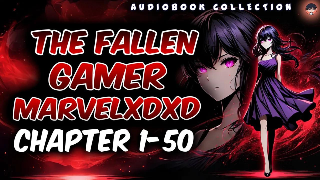 The Fallen Gamer (MarvelxDXDxMulticross) Chapter 1-50