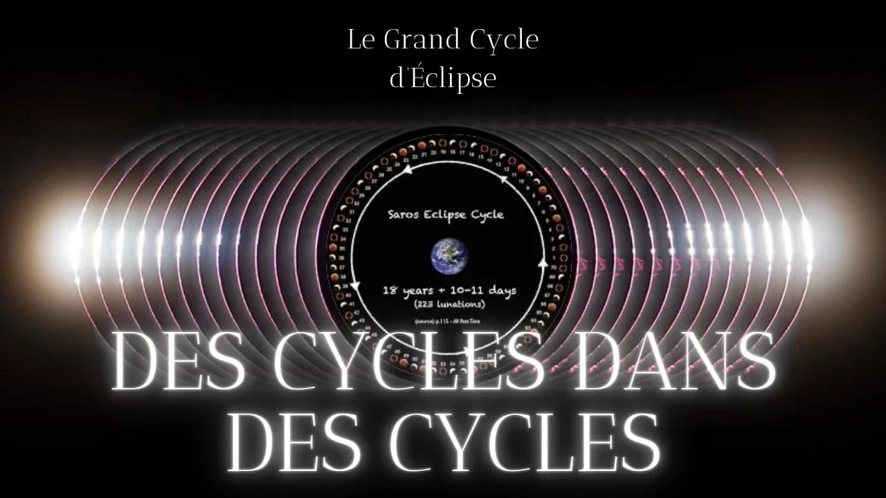 ⚪️ DES CYCLES DANS DES CYCLES - Éclipse, La Grande Archive