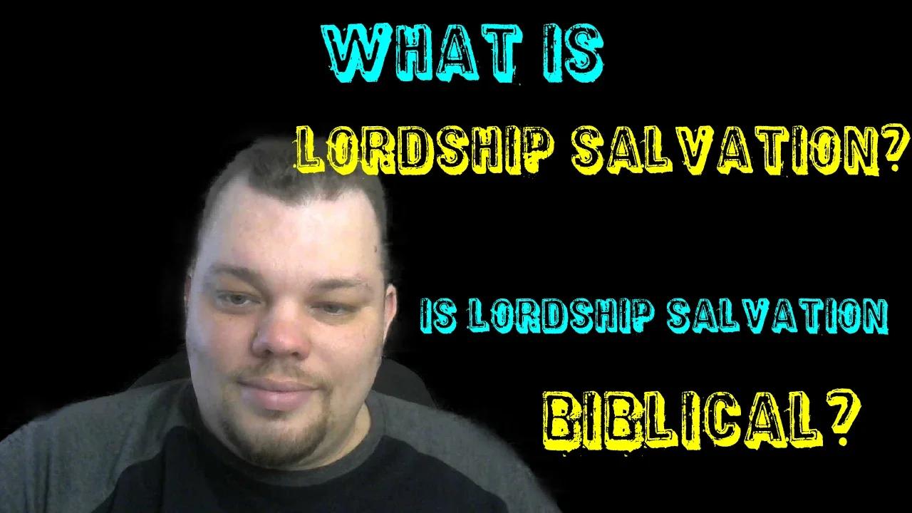 What Is Lordship Salvation