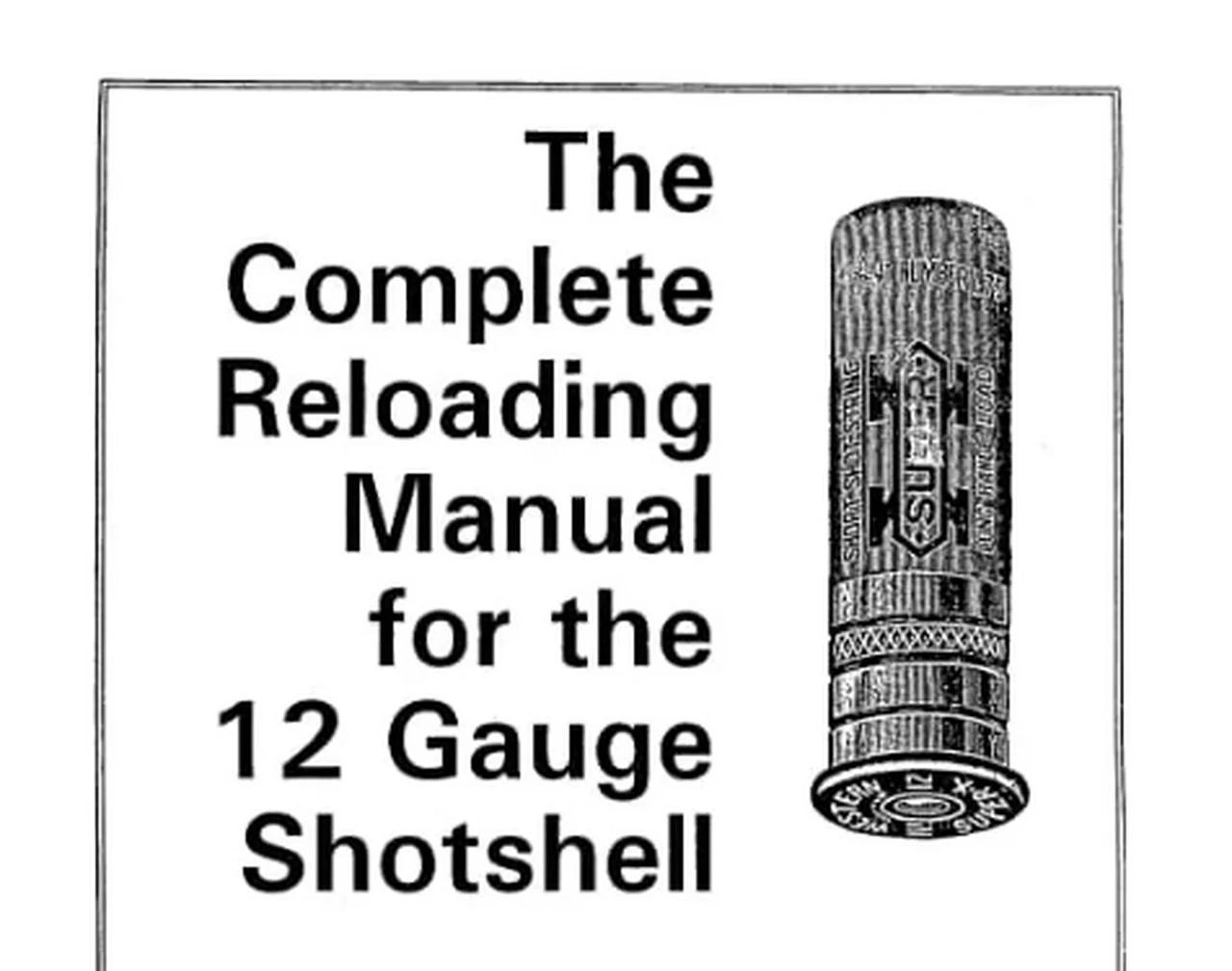 The Complete Reloading Manual for the 12 Gauge Shotshell