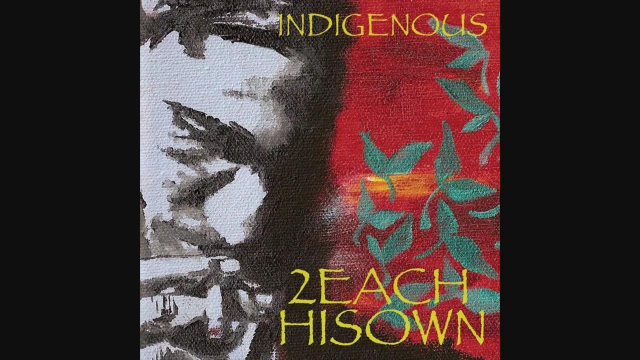 Indigenous - 2 Each His Own (2006)