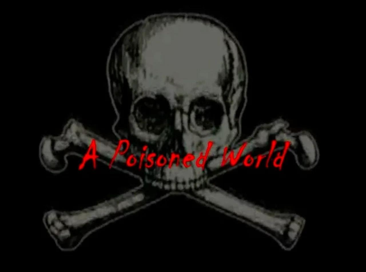 A poisoned world Part 1 to Part 5
