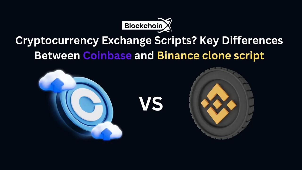 Cryptocurrency Exchange Scripts Key Differences Between Coinbase and Binance clone script