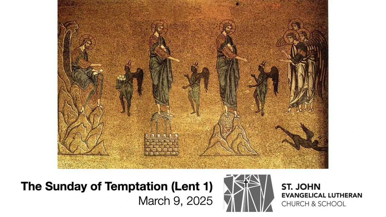The Sunday of Temptation (Lent 1) — March 9, 2025