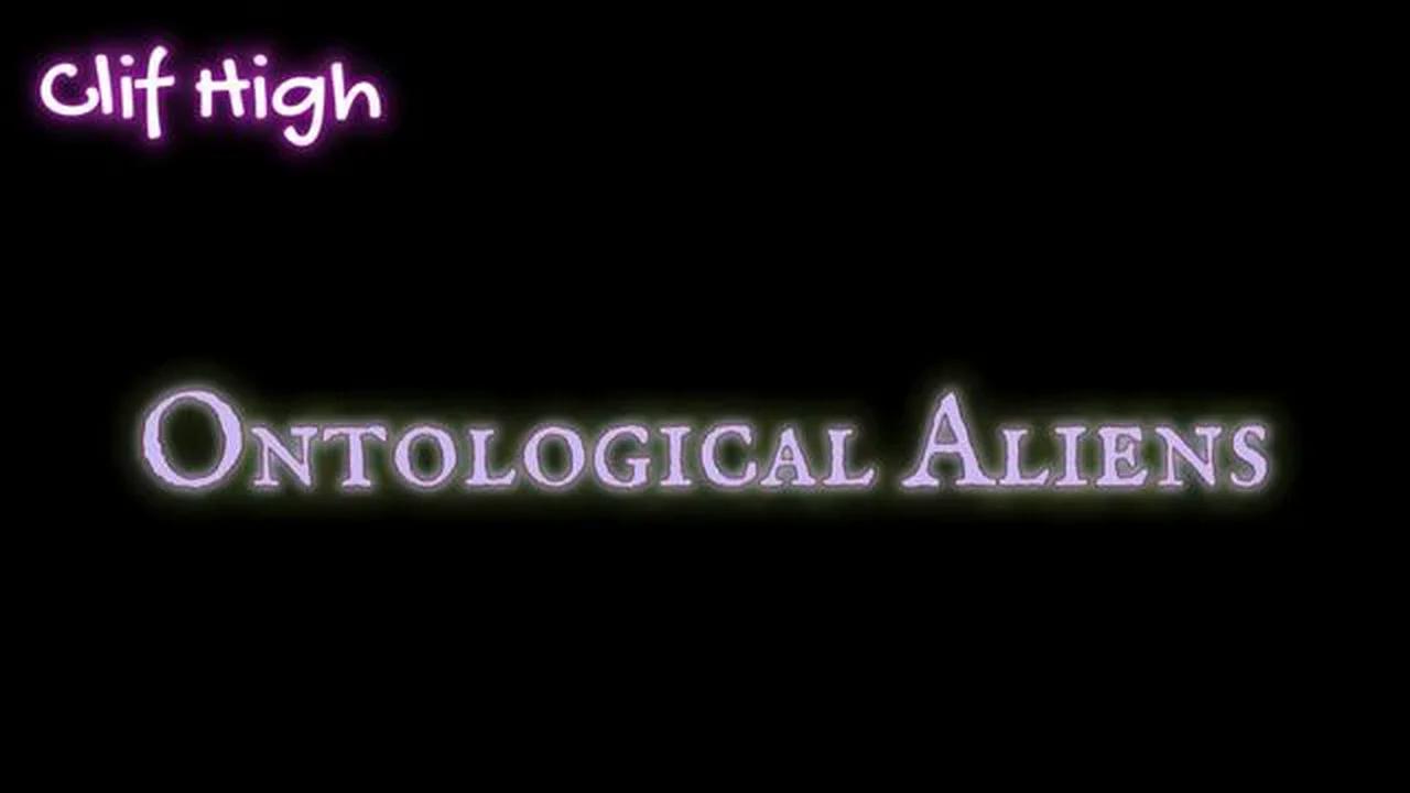 CLIF HIGH - Ontological Aliens