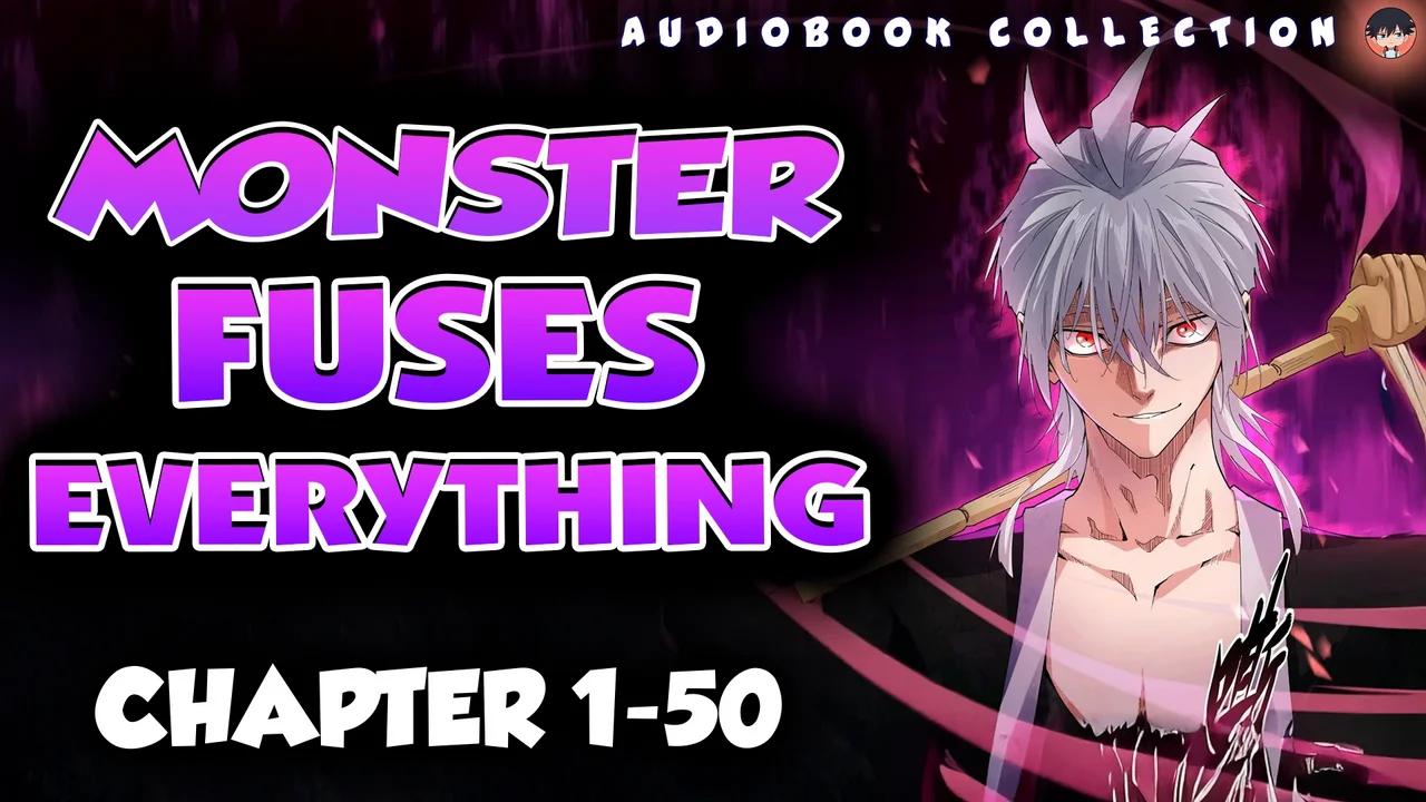 My Monster Fuses Everything Chapter 1-50