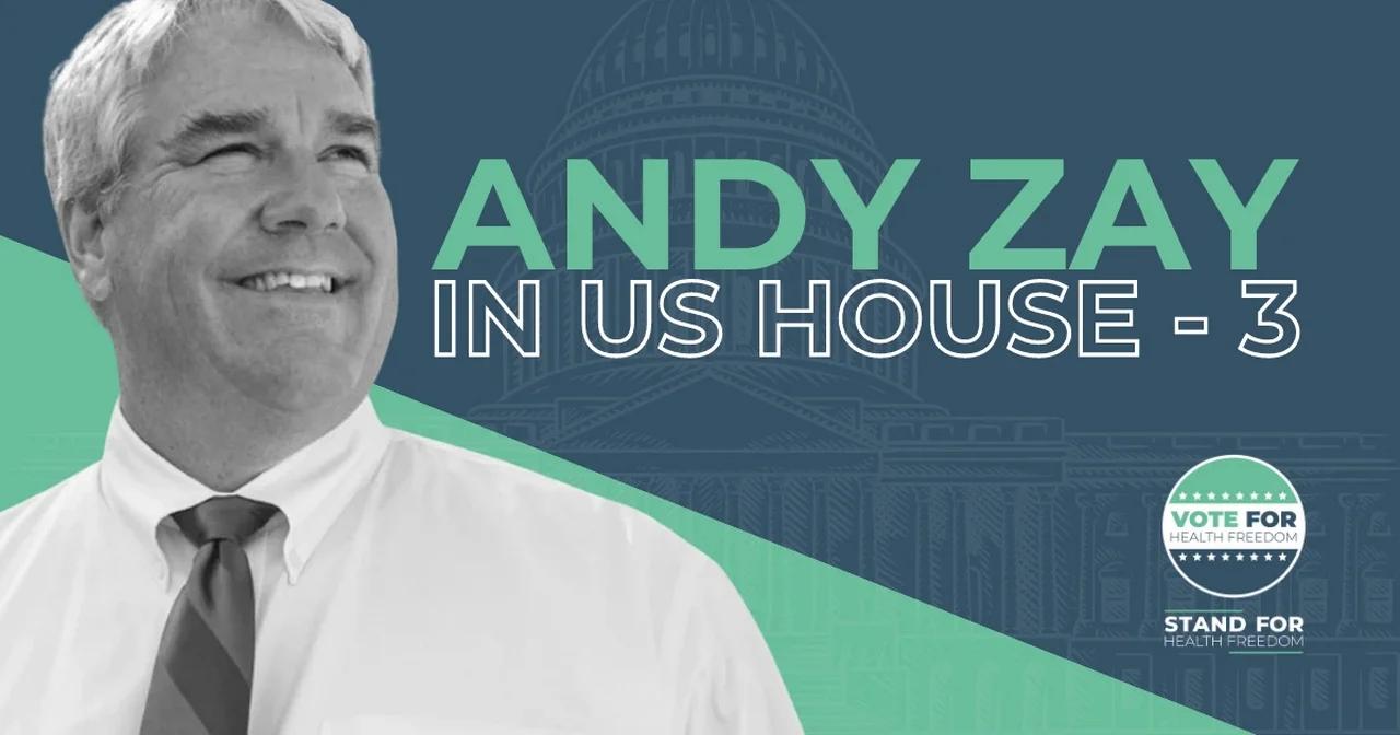 Senator Andy Zay for Congress | Vote for Health Freedom | Stand for ...