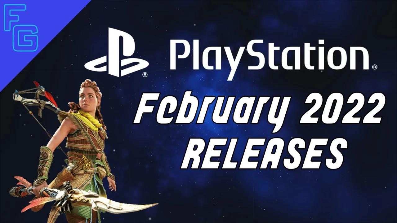 Playstation Games Release Dates | February 2022