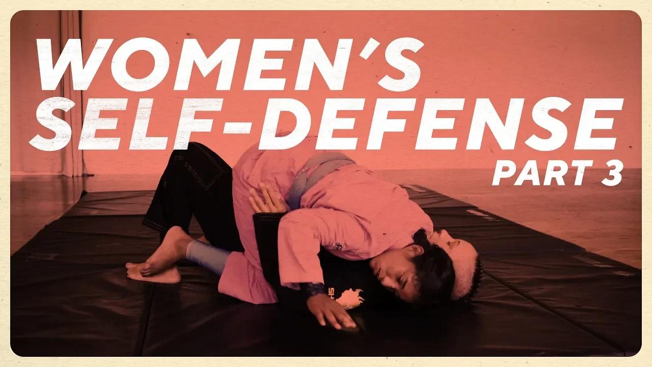 Women's Self-Defense: Run, Resist, Win (Part 3)