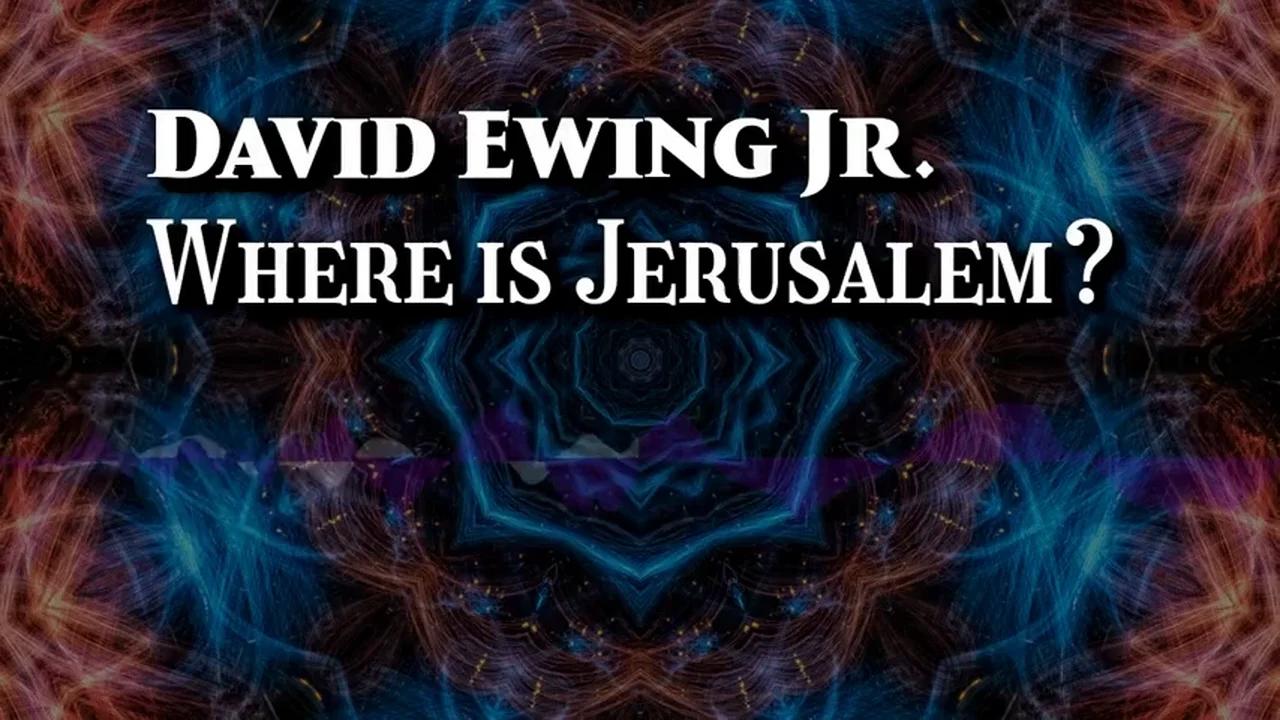 Where is Jerusalem by David Ewing Jr.