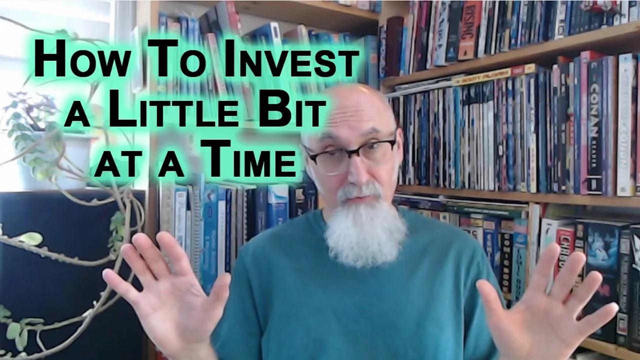 Personal Finance Advice: How To Invest a Little Bit at a Time To Build ...