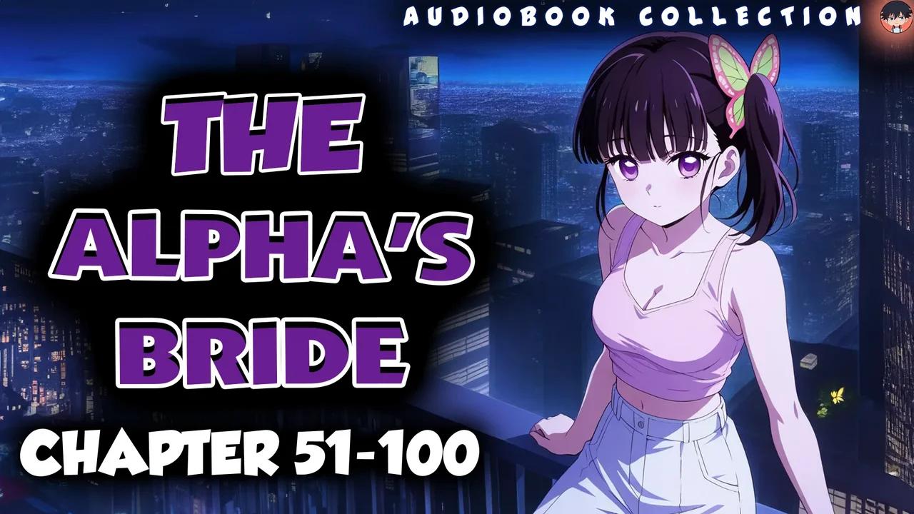 The Alpha's Bride Chapter 51-100