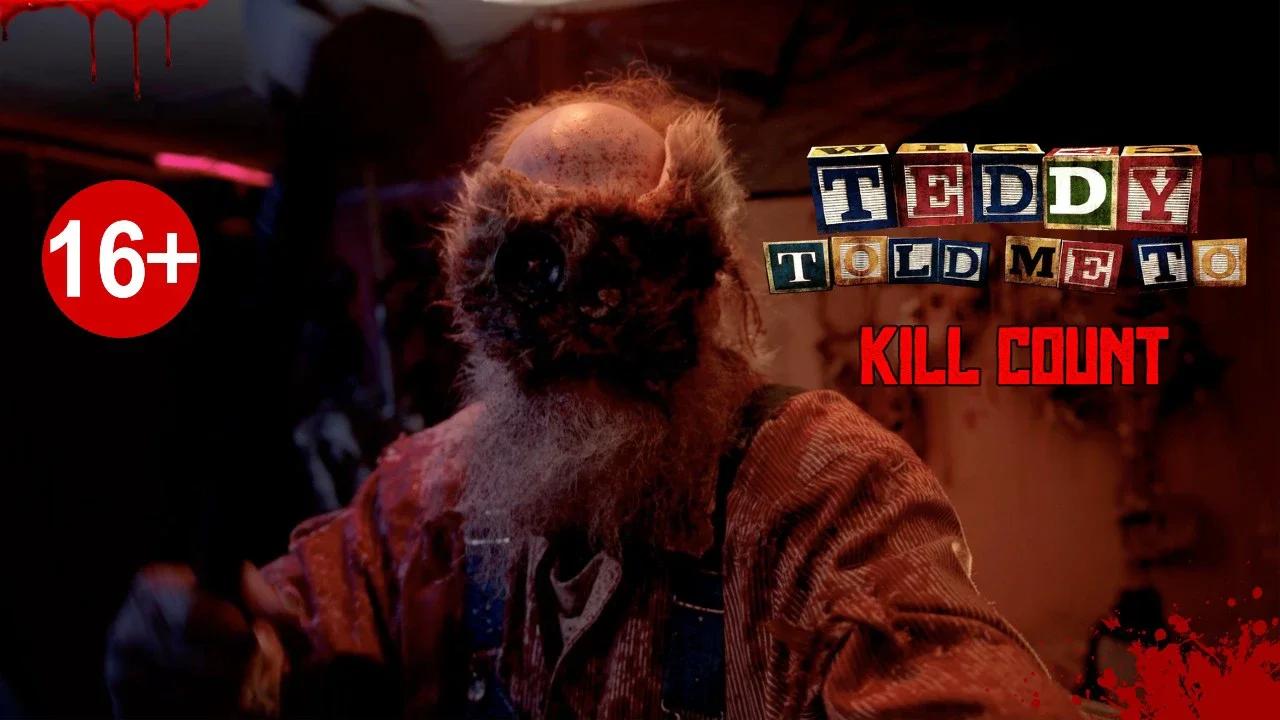 Teddy Told Me To (2022) - Kill Count