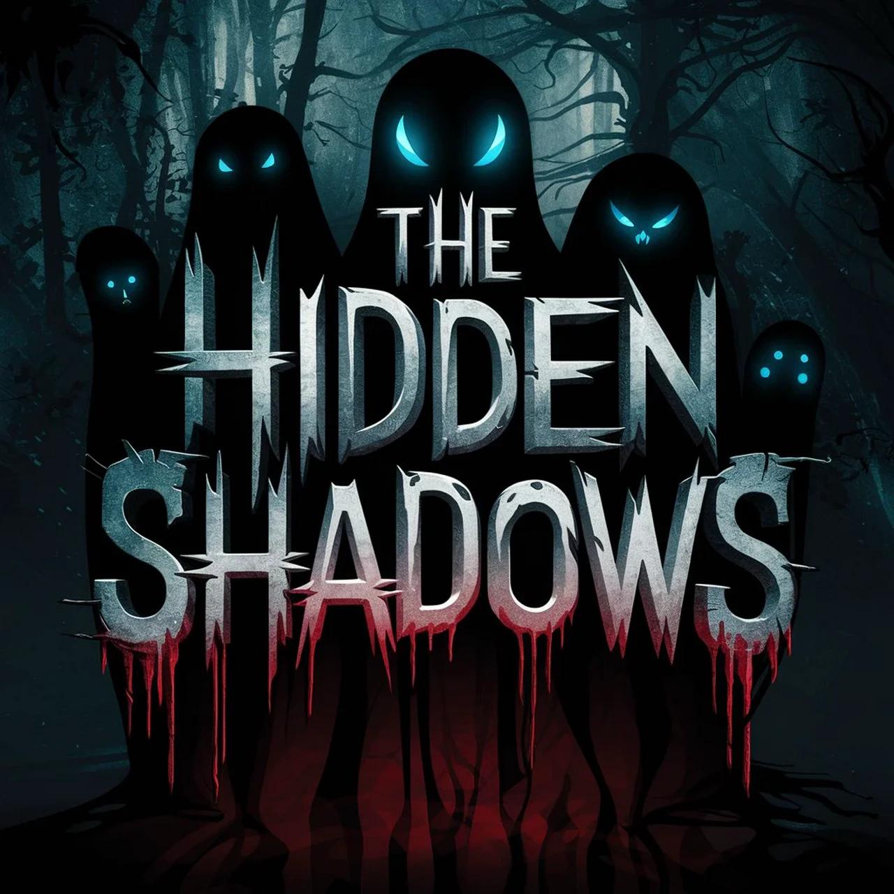 THE HIDDEN SHADOWS