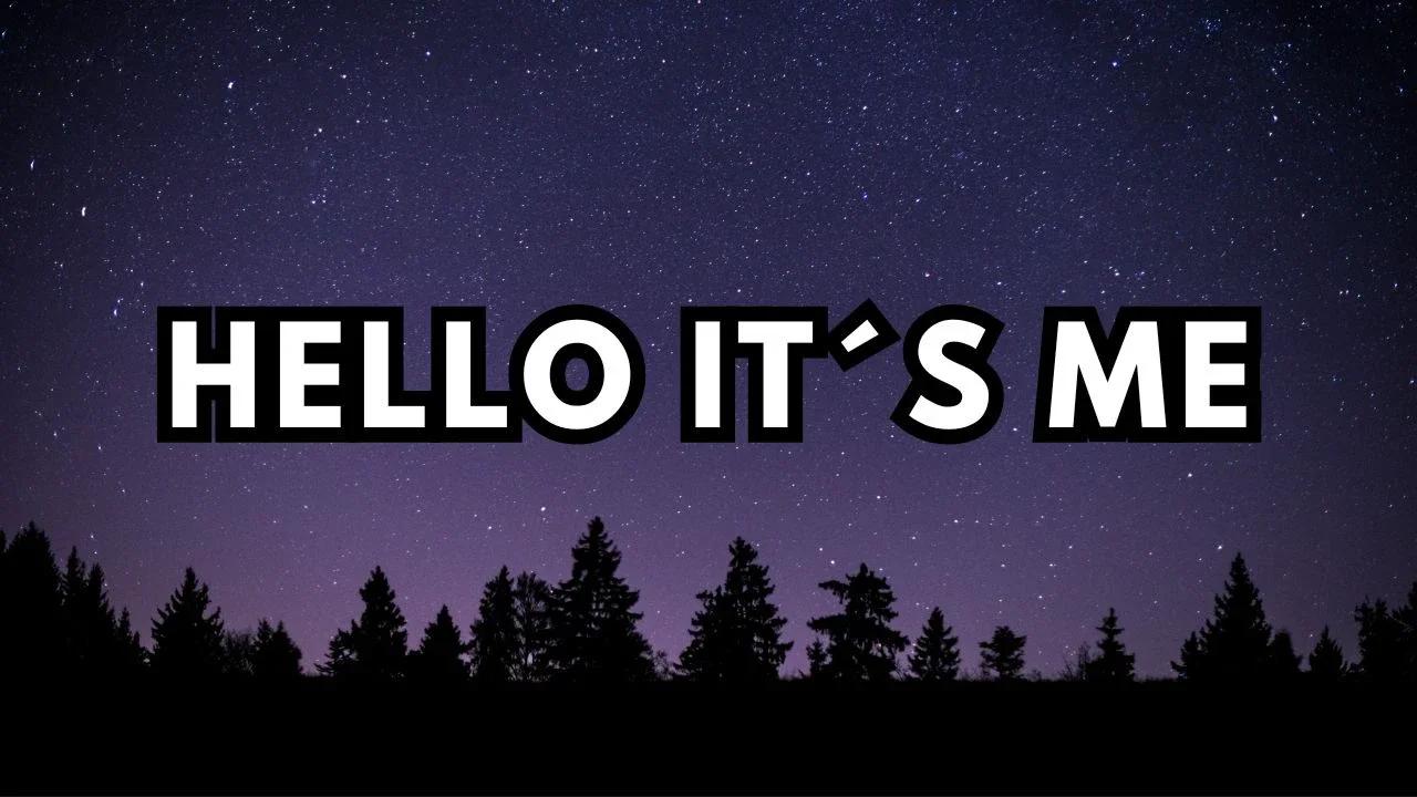 Hello It´s Me