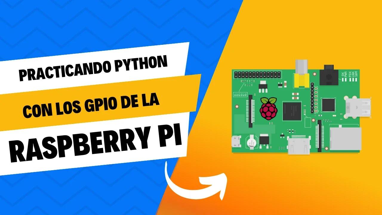 Practicando Python con los GPIO de la Raspberry Pi 🐧
