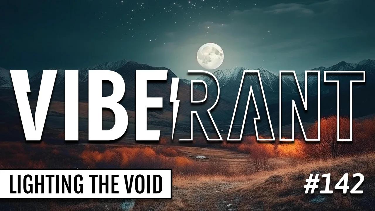 Lighting the Void Walkers & Exploring the Fringe (FM) with Paranormalogist Joe Rupe | Vibe Rant 142