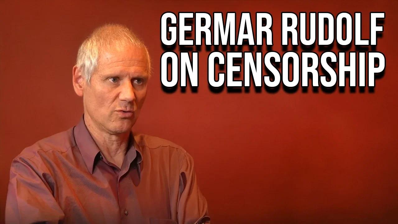 Germar Rudolf on Censorship
