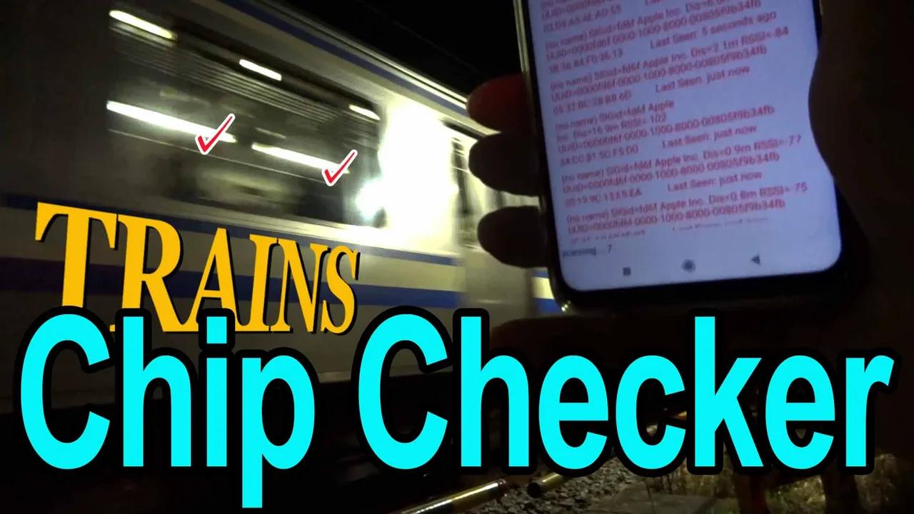Chip Checker TRAINS Now you can check by yourself