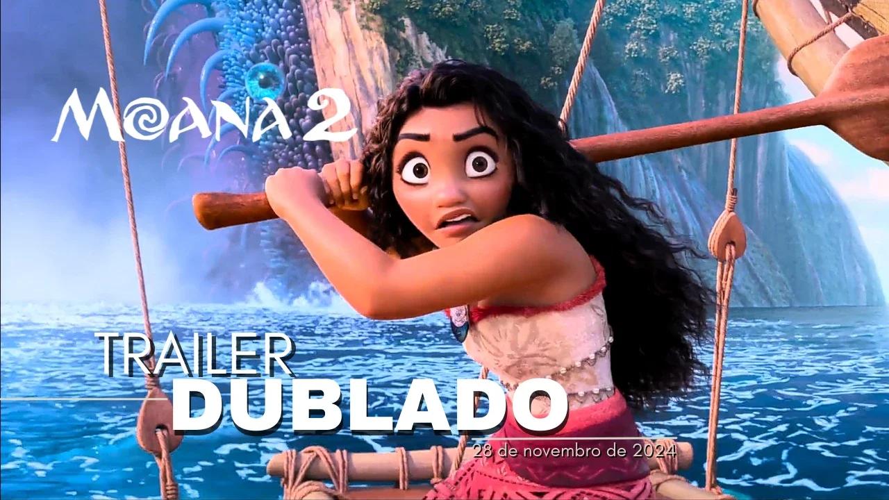 Moana 2｜Trailer oficial dublado｜2024