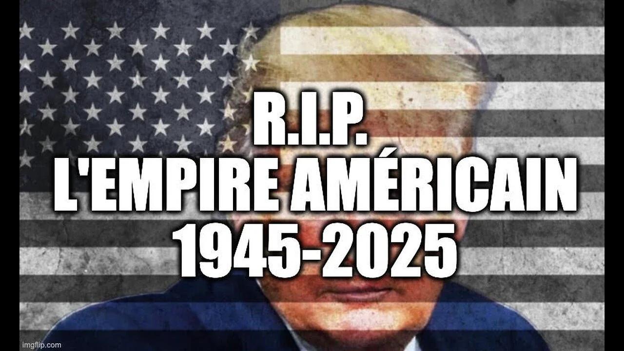 RIP L'EMPIRE AMÉRICAIN: 1945-2025 - Web journal de Radio Québec