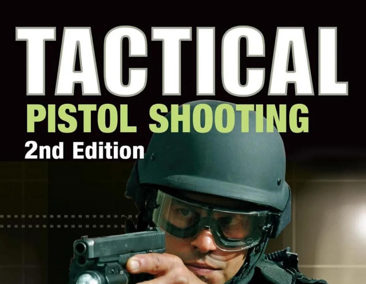 Tactical Pistol Shooting [2nd Edition - 2009]