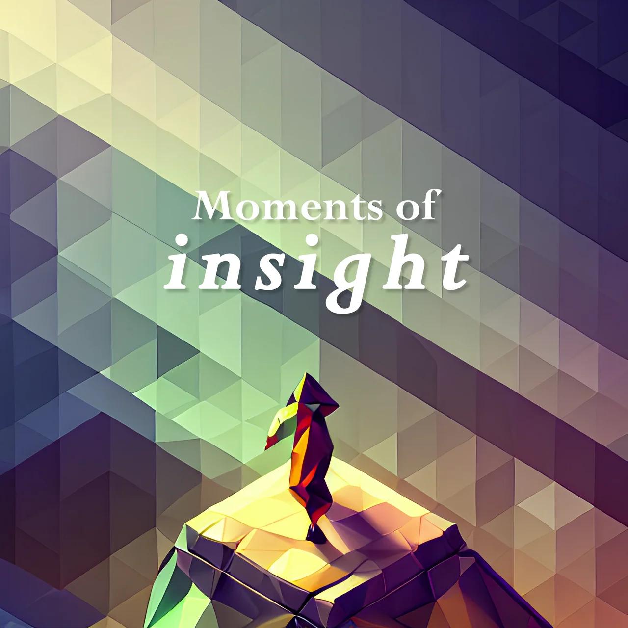 Moments of insight