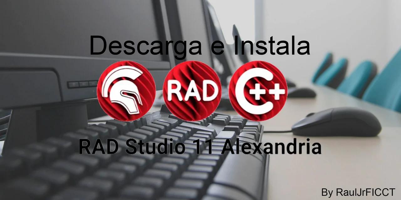 Descarga e Instala Embarcadero RAD Studio 11.0 Alexandria + KeyPatch