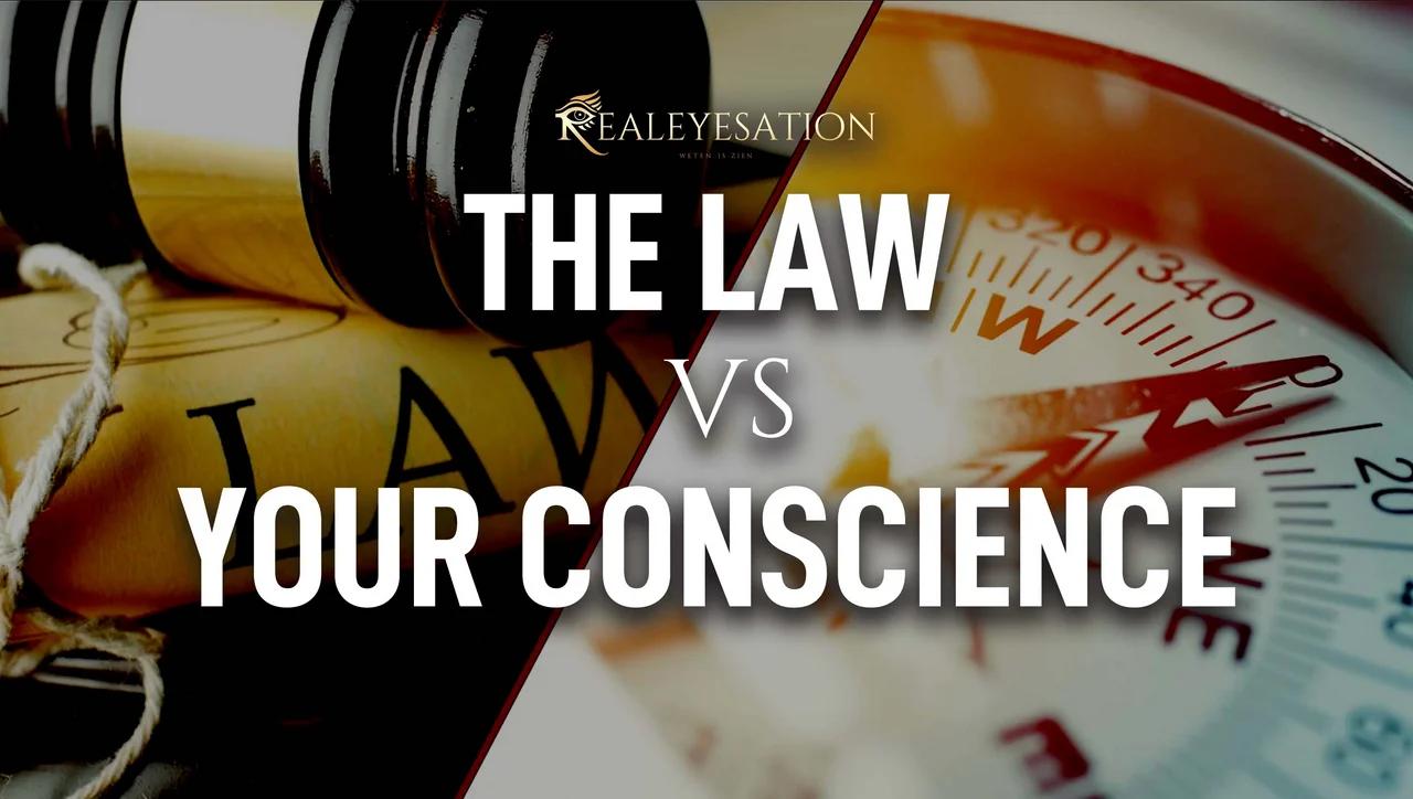 The Law or Your Conscience?
