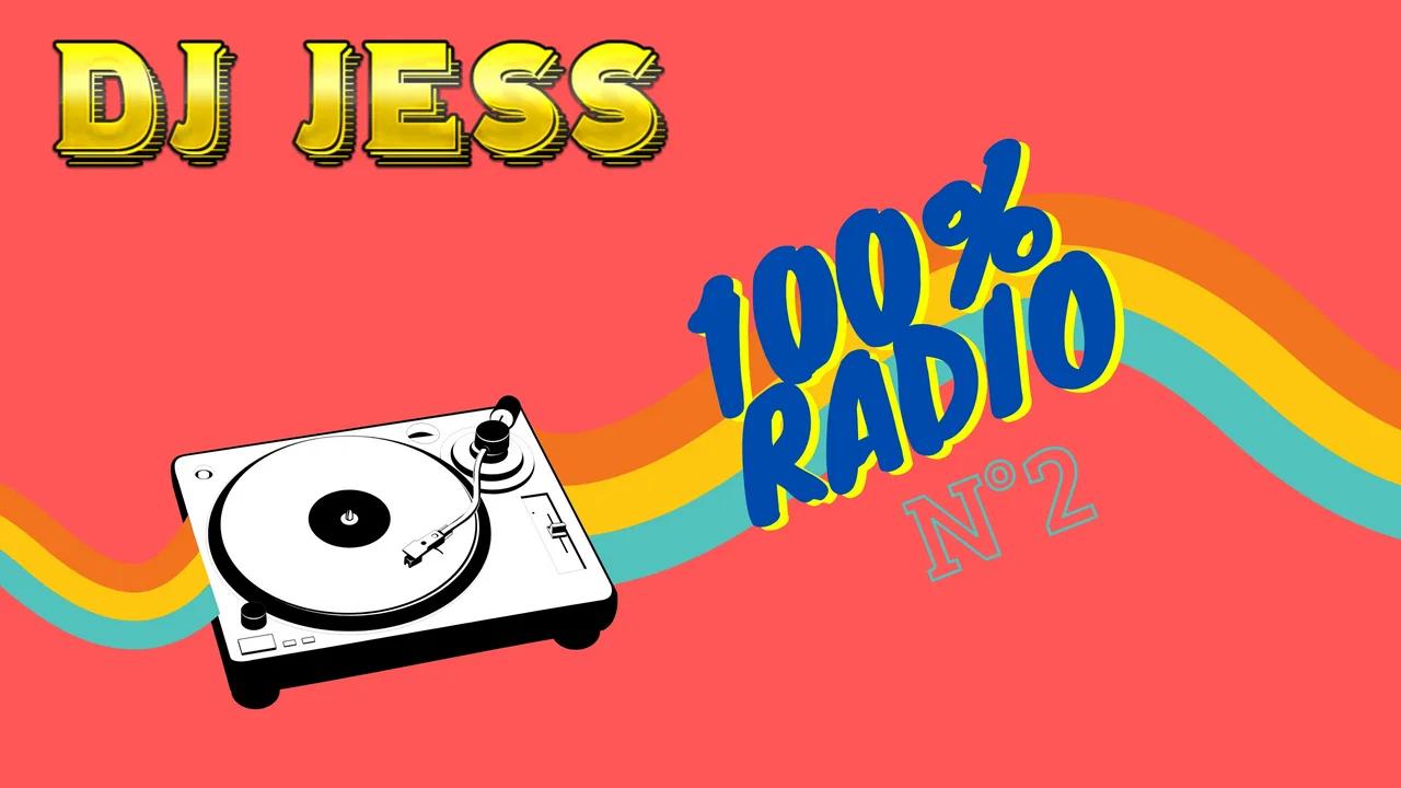 DJ JESS - 100% RADIO N°2