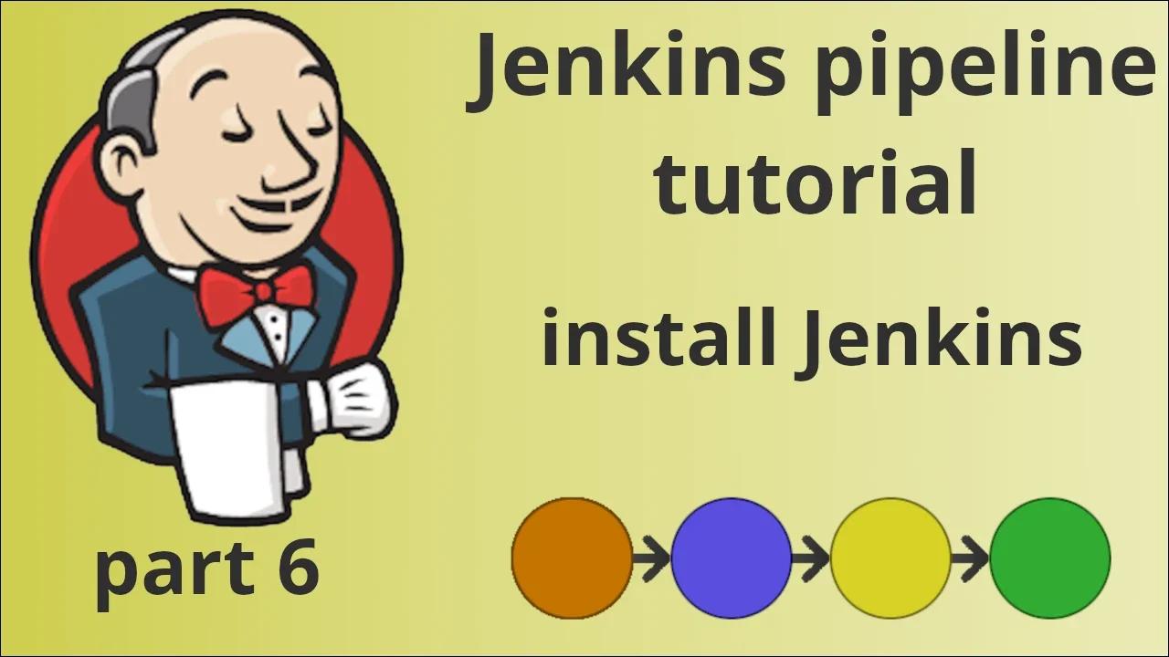 Create Jenkins pipeline, part 6 | Install and configure Jenkins | tutorial