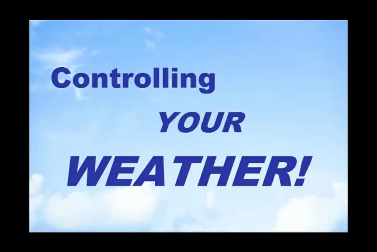 Controlling YOUR Weather