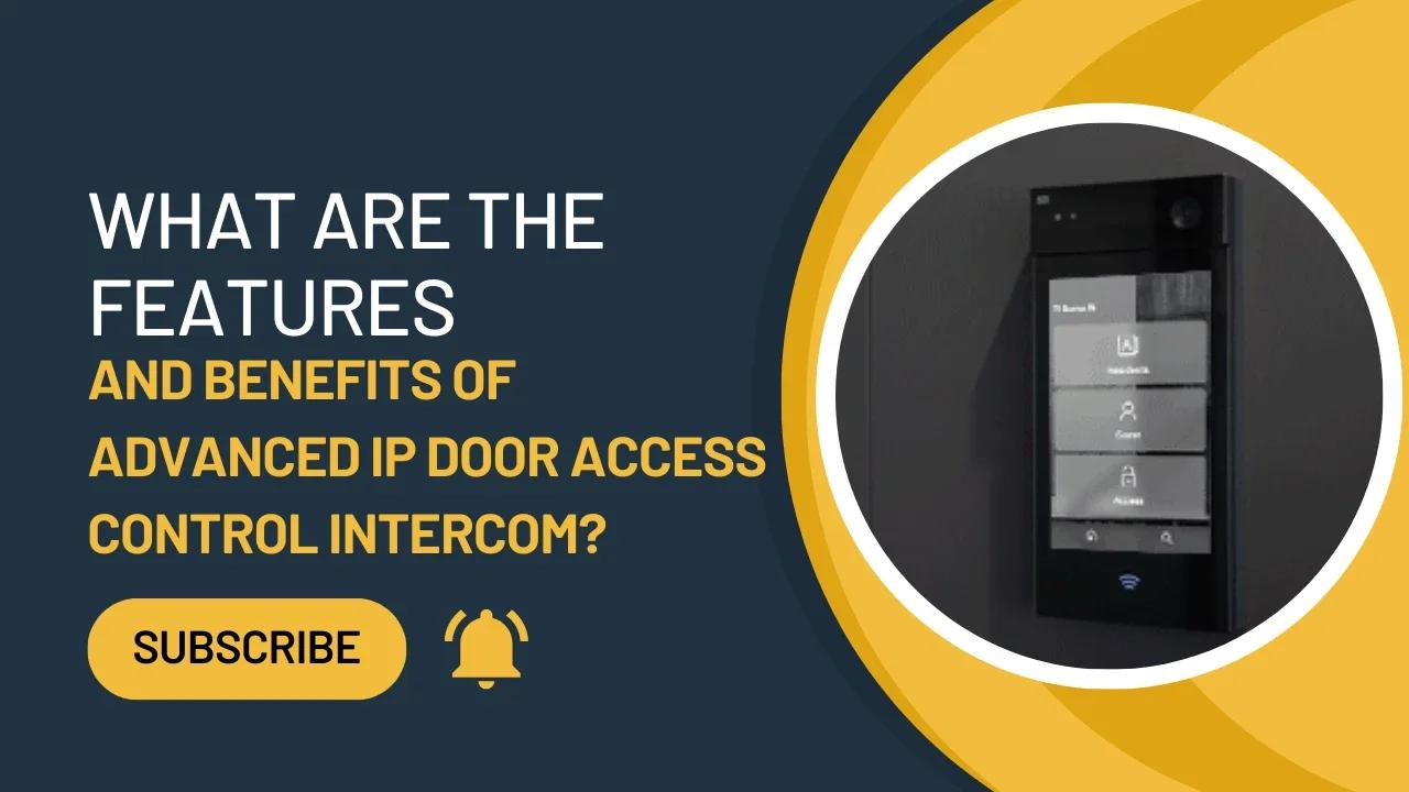 What Are The Features and Benefits of Advanced IP Door Access Control ...