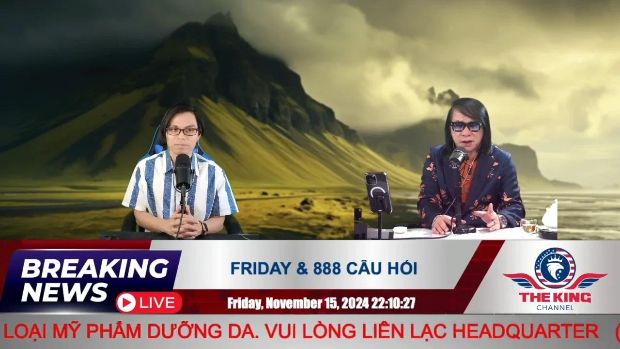 FRIDAY & 888 CÂU HỎI - 11152024 - The KING Channel