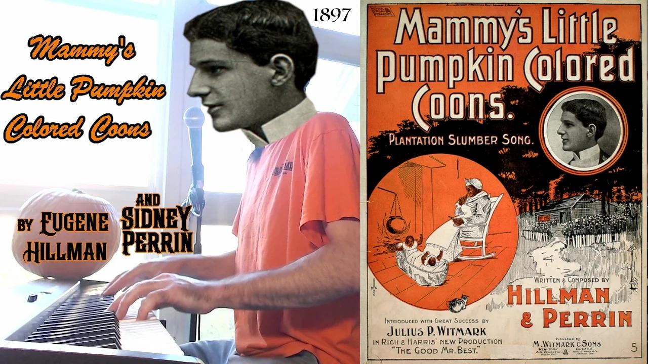 Mammy's Little Pumpkin Colored Coons (1897) by Sidney Perrin & Eugene ...