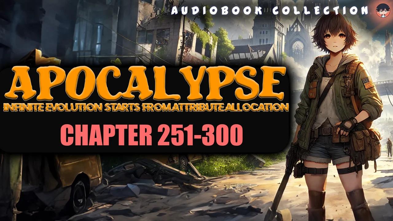 Apocalypse Infinite Evolution Starts from Attribute Allocation Chapter 251-300