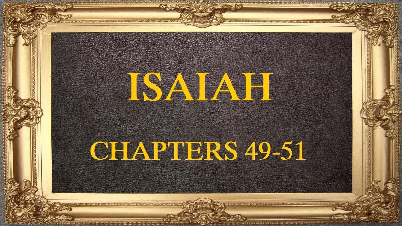 Isaiah - Chapters 49-51