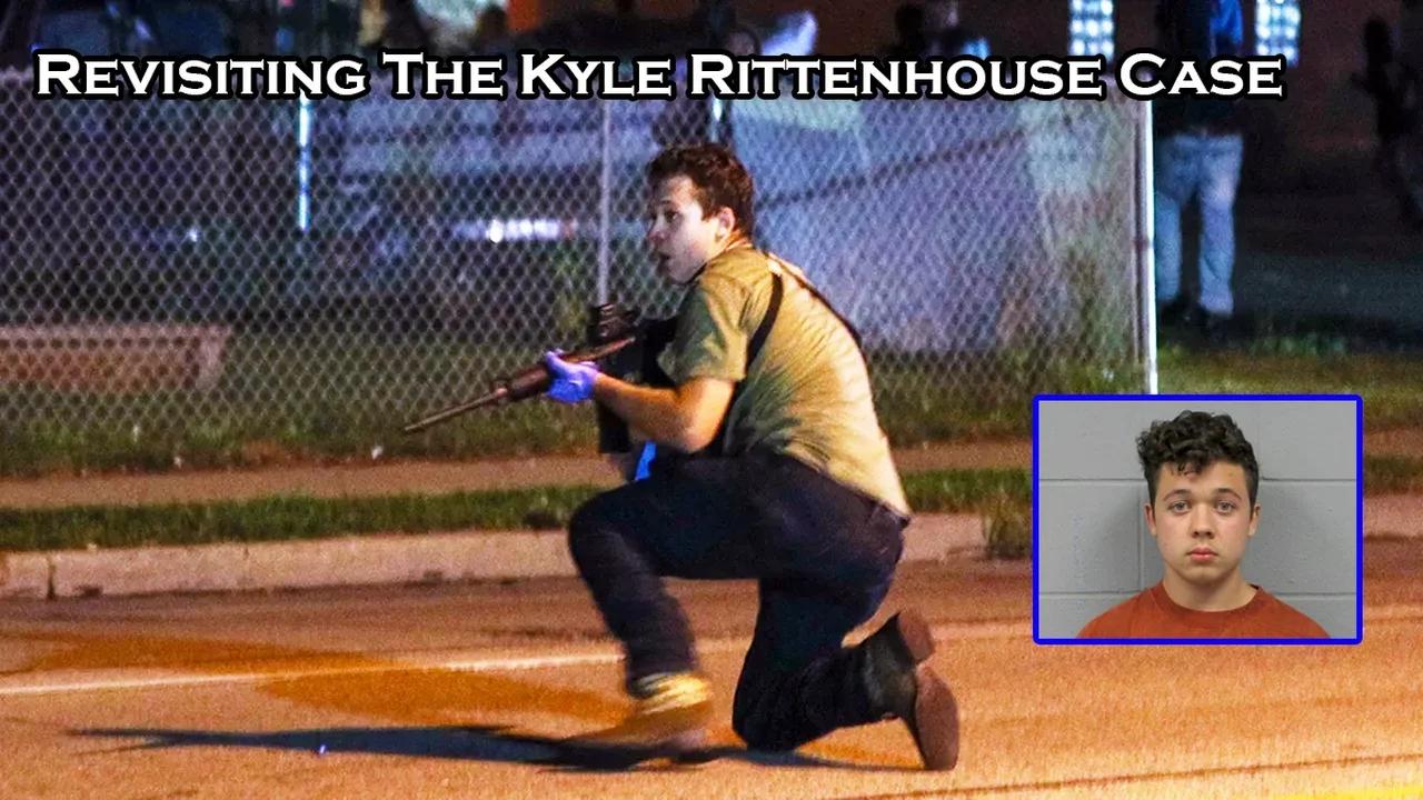 Revisiting The Kyle Rittenhouse Case