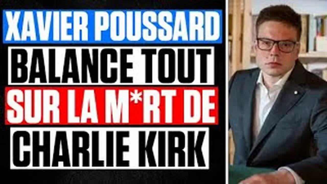 CHARLIE KIRK XAVIER POUSSARD BALANCE TOUT sur son ASSASSINAT