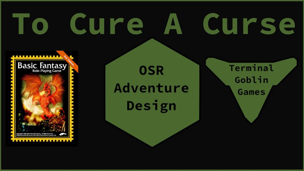 OSR D&D Adventure Design | To Cure A Curse